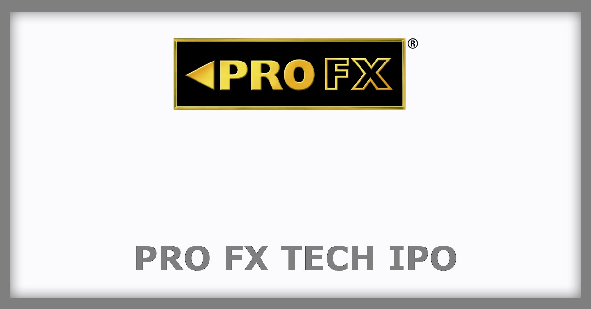 PRO FX Tech IPO Date, Price Band, Review & Allotment Details